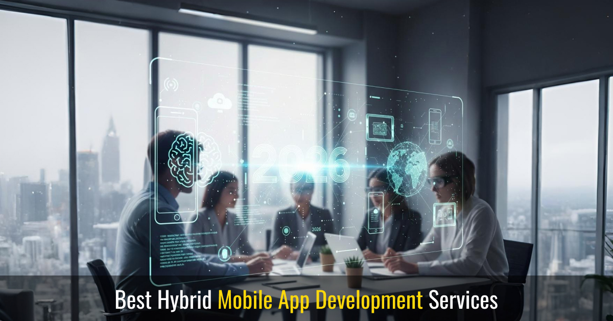 Best Hybrid Mobile App Development Services: Everything You Need to ...